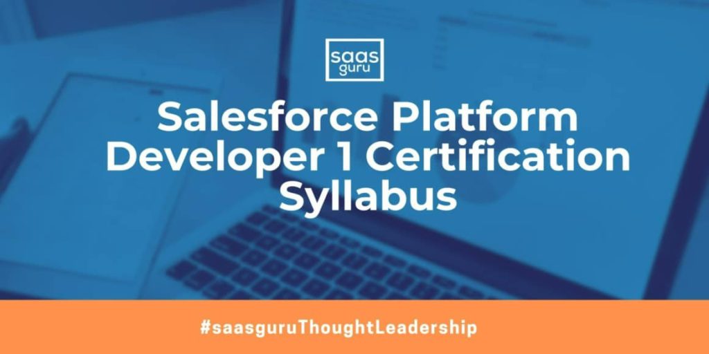 Salesforce Platform Developer 1 Certification Syllabus - Blog | saasguru
