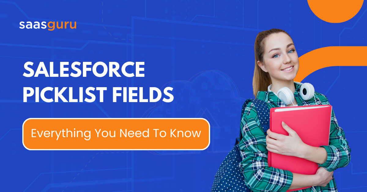 Salesforce Picklist Fields – Everything You Need To Know Salesforce Picklist Fields – Everything You Need To Know